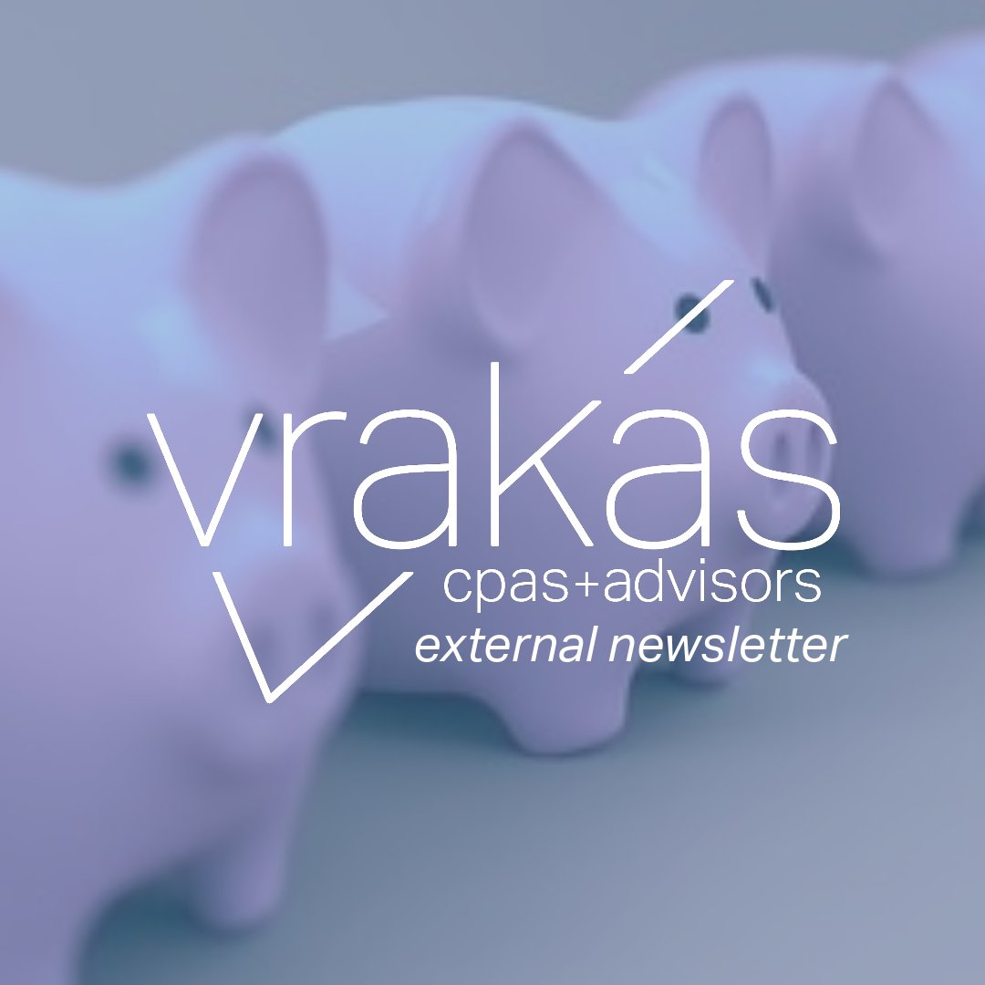 Vrakas CPAs + Advisors Newsletter | Current Trends & Updates