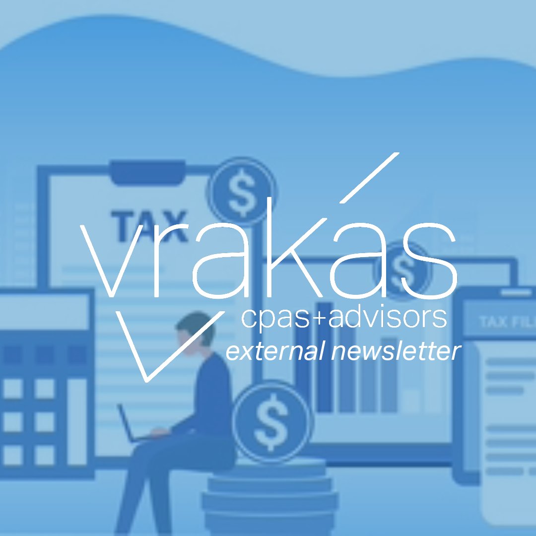Vrakas CPAs + Advisors Newsletter | Current Trends & Updates
