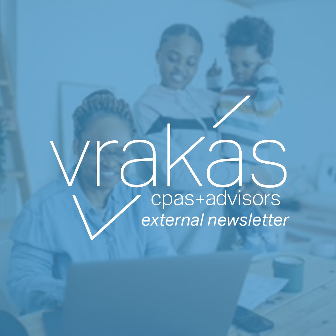 Vrakas CPAs + Advisors Newsletter | Current Trends & Updates