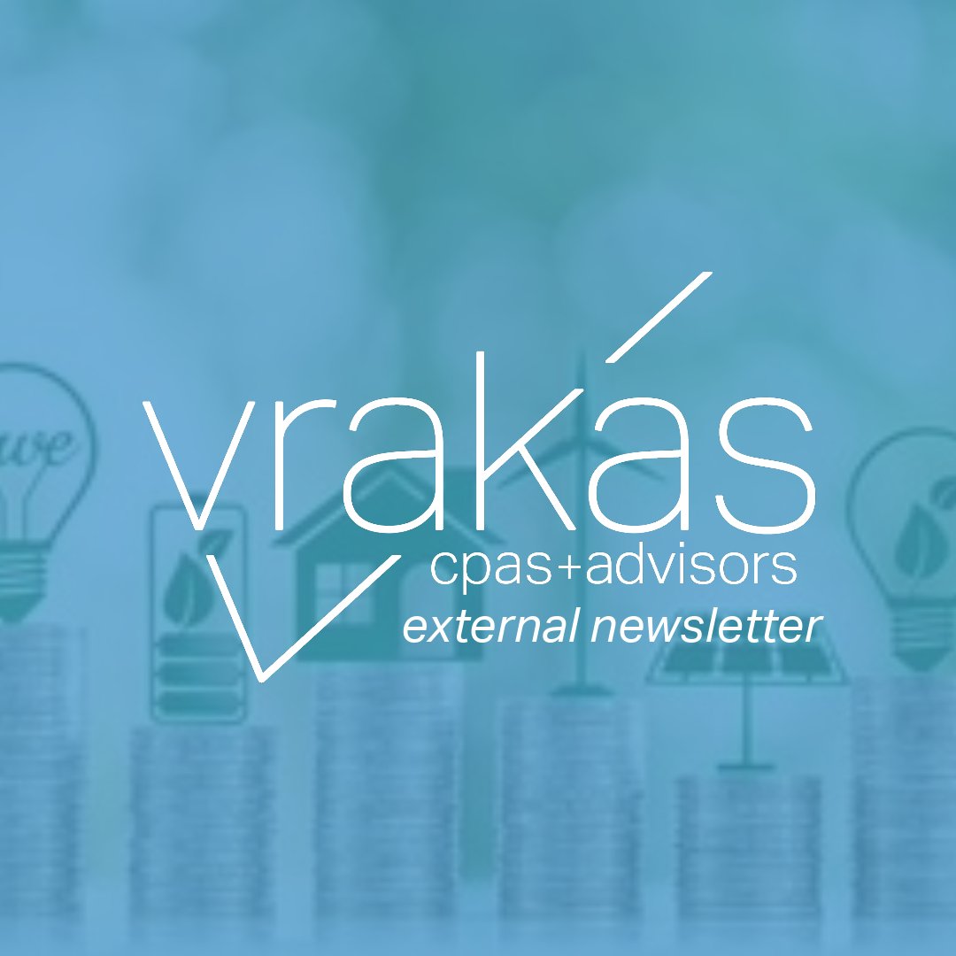 Vrakas CPAs + Advisors Newsletter | Current Trends & Updates