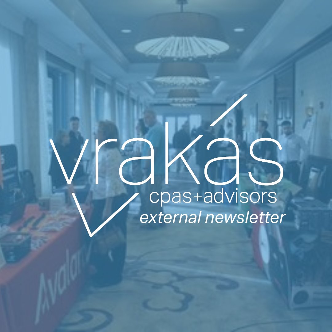 Vrakas CPAs + Advisors Newsletter | Current Trends & Updates