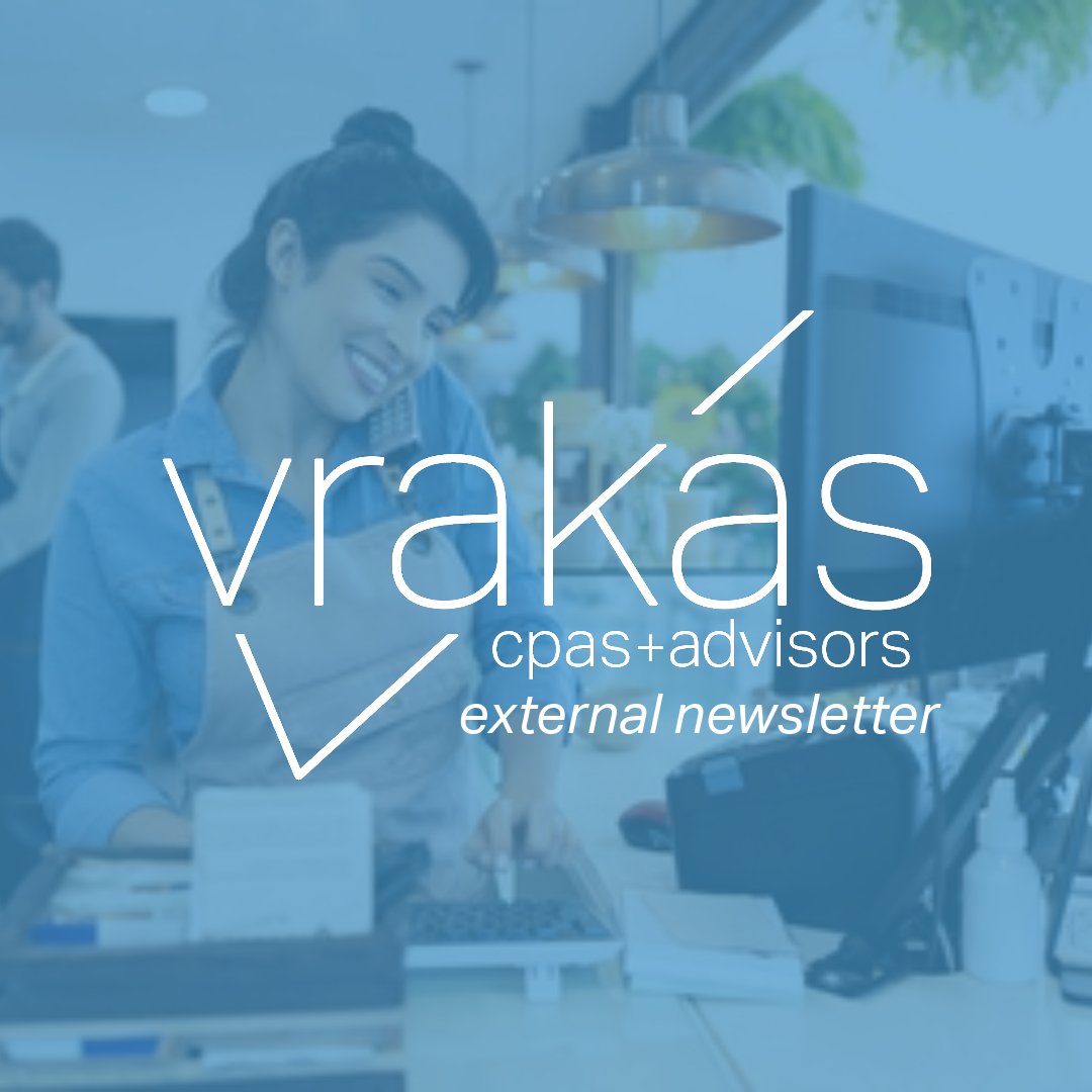 Vrakas CPAs + Advisors Newsletter | Current Trends & Updates
