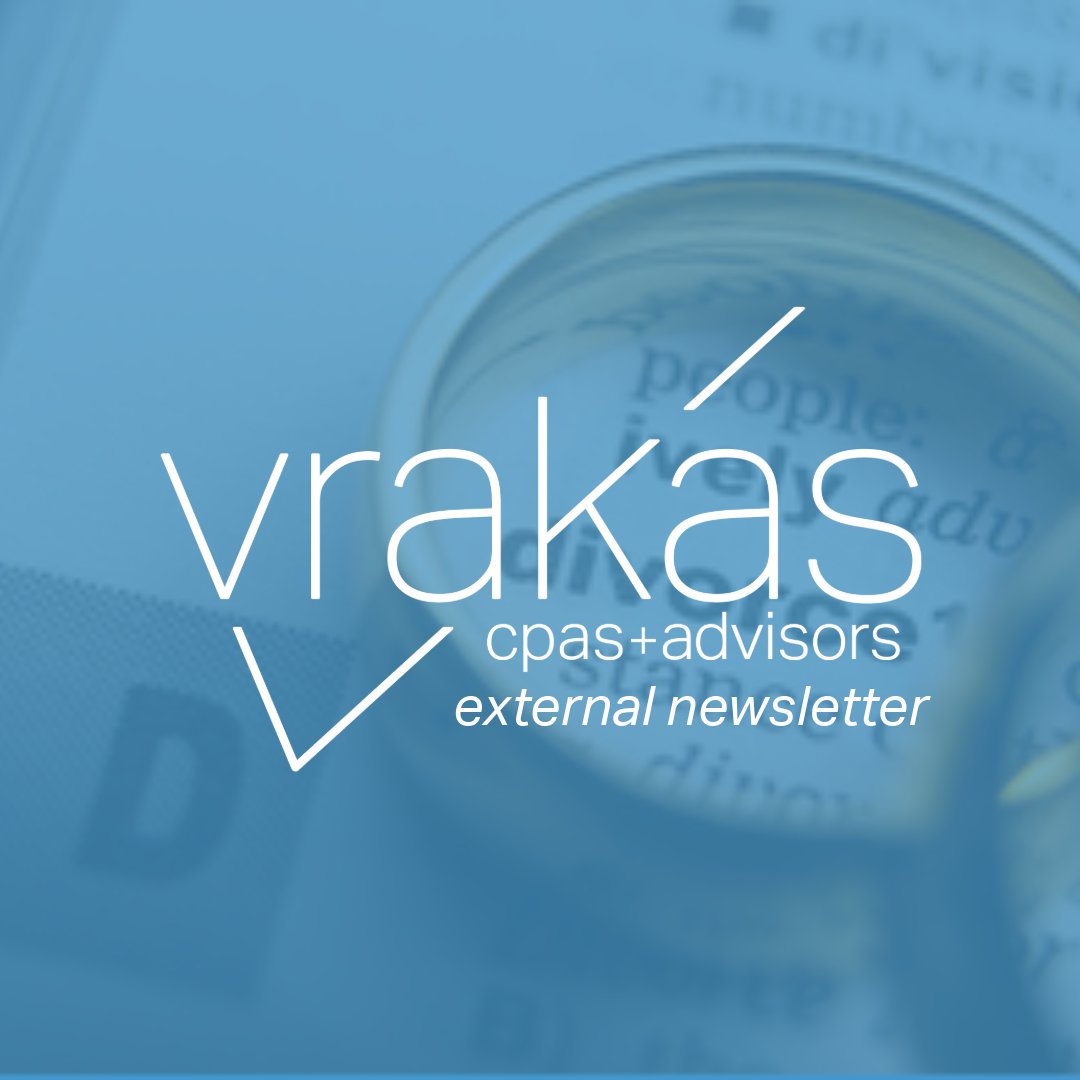 Vrakas CPAs + Advisors Newsletter | Current Trends & Updates