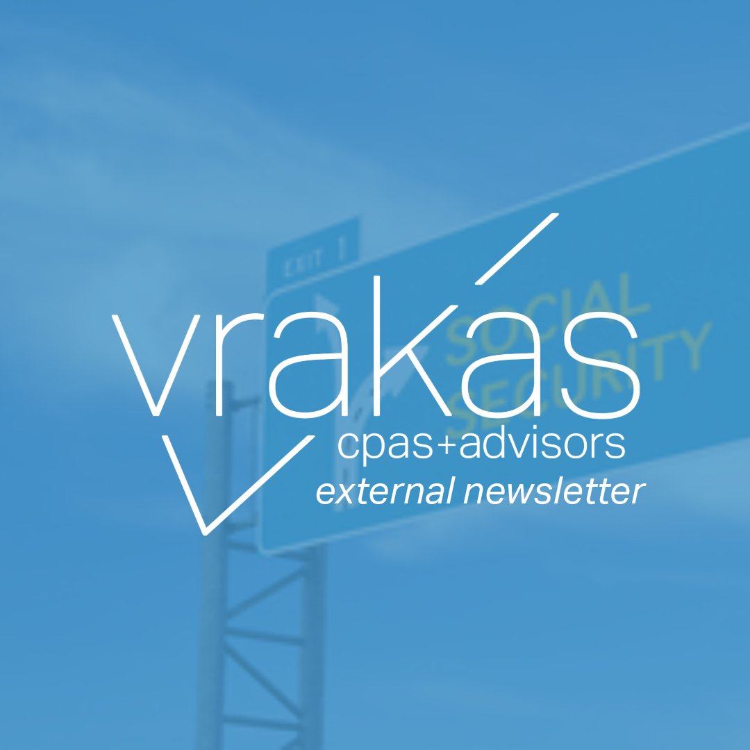 Vrakas CPAs + Advisors Newsletter | Current Trends & Updates