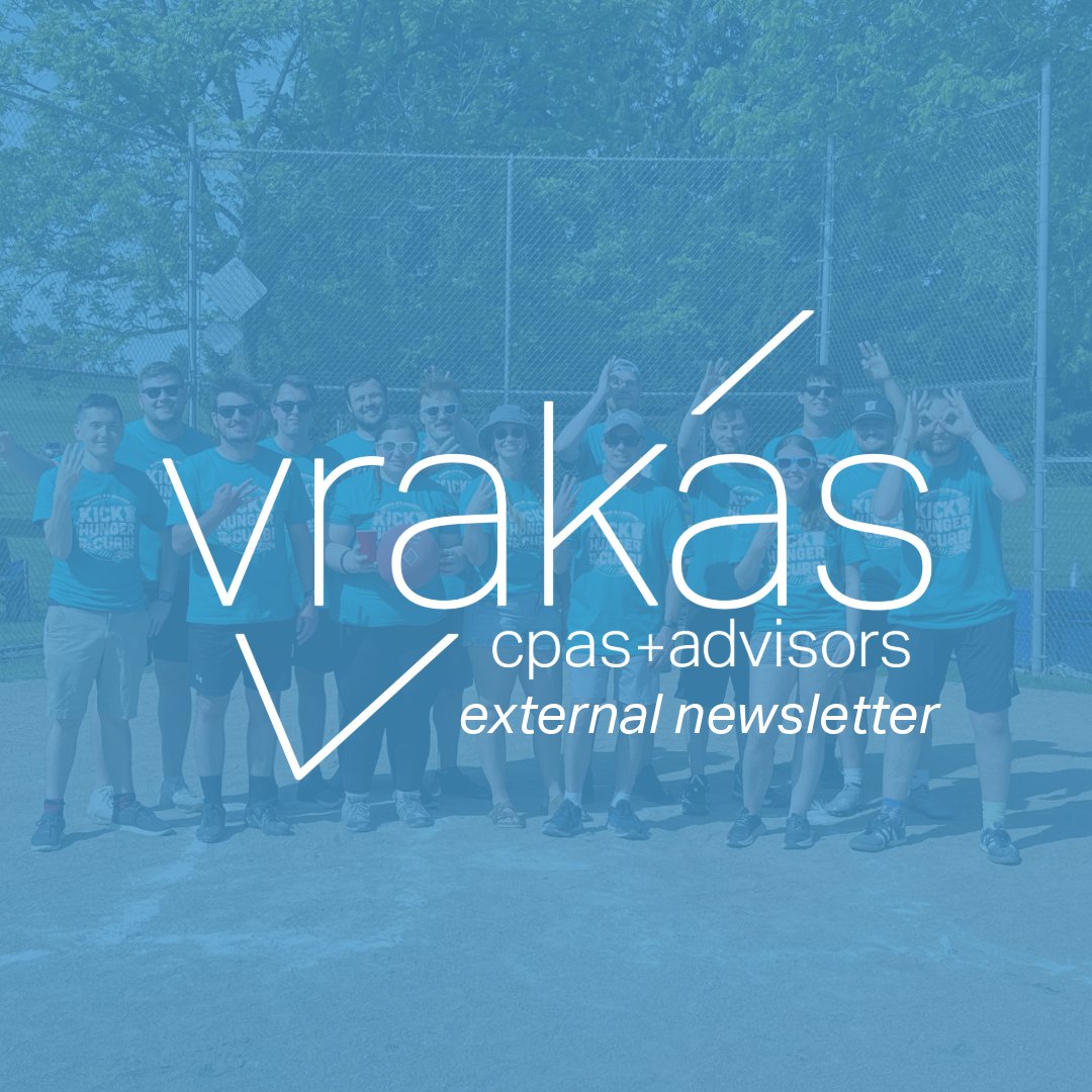 Vrakas CPAs + Advisors Newsletter | Current Trends & Updates