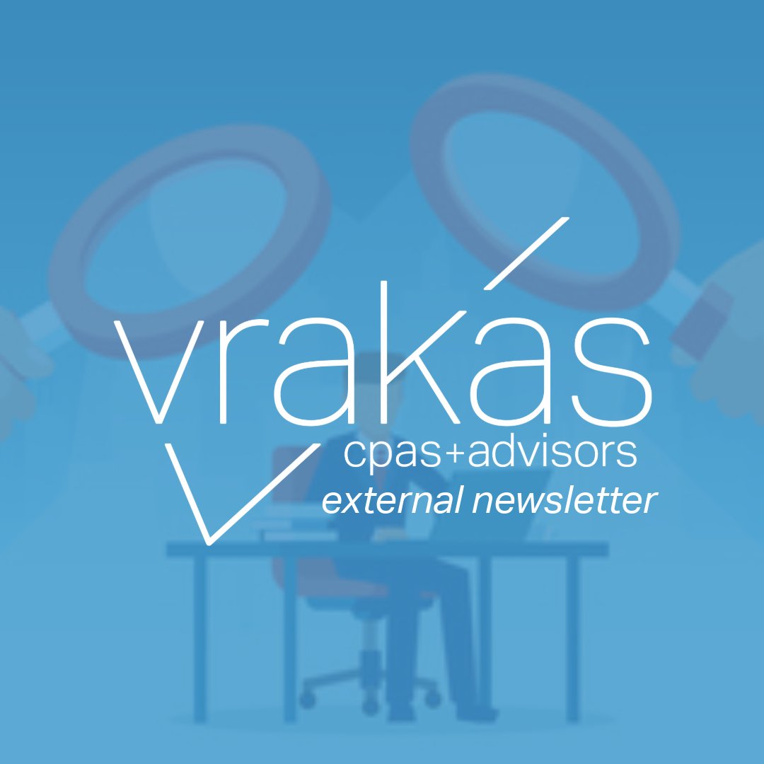 Vrakas CPAs + Advisors Newsletter | Current Trends & Updates